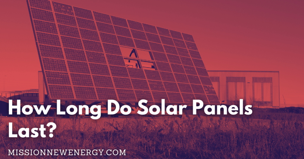 How long do solar panels last? – San Diego Professional Journal